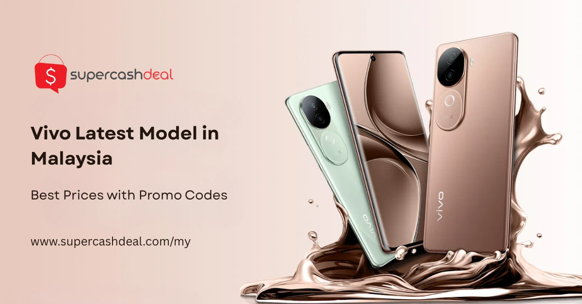 Buy Vivo Latest Model in Malaysia – Best Deals & Promo Codes