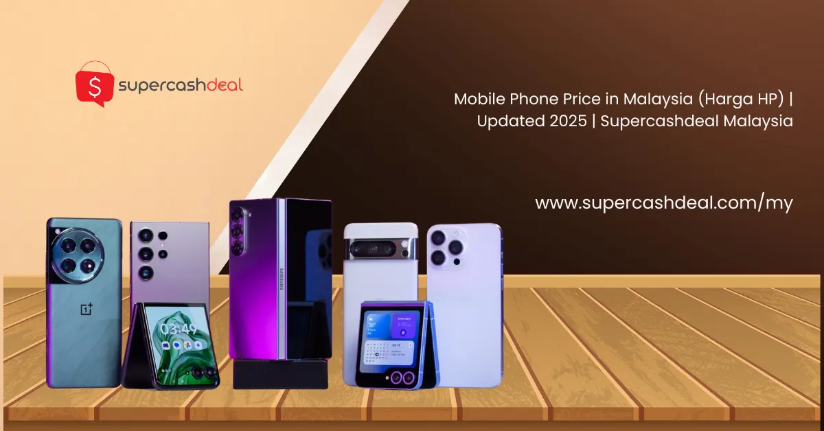 Mobile Phone Price in Malaysia: Find the Best Deals Today - Supercashdeal